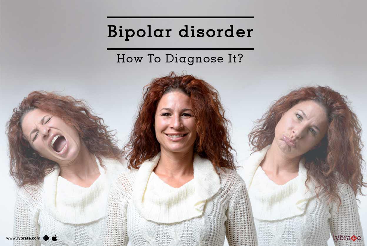 Bipolar disorder - How To Diagnose It? - By Dr. Jasdeep Saluja | Lybrate