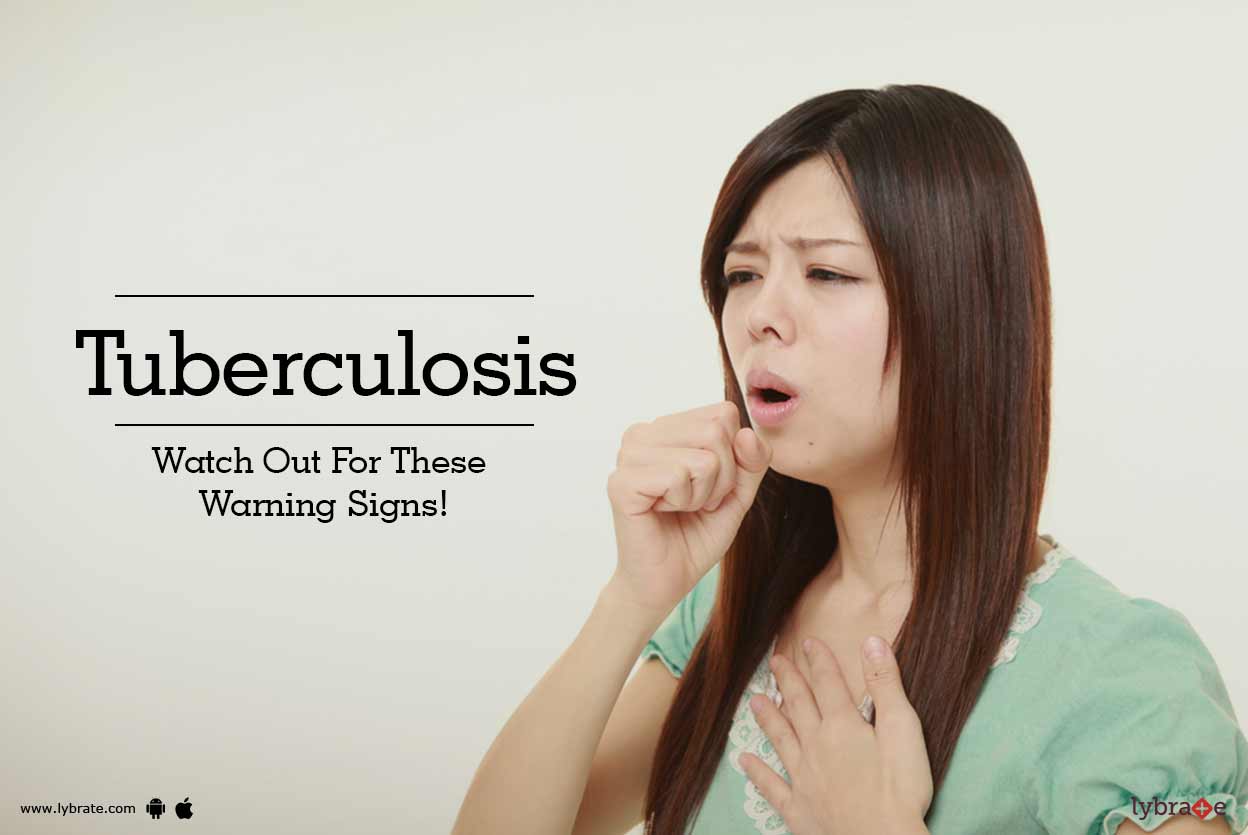 Tuberculosis - Watch Out For These Warning Signs! - By Dr. Rajashekhar ...