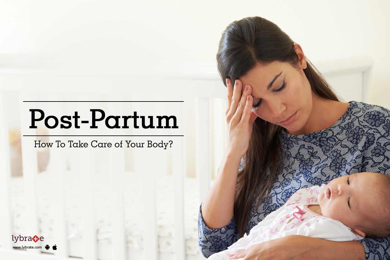 Post-Partum - How To Take Care of Your Body? - By Motherhood | Lybrate