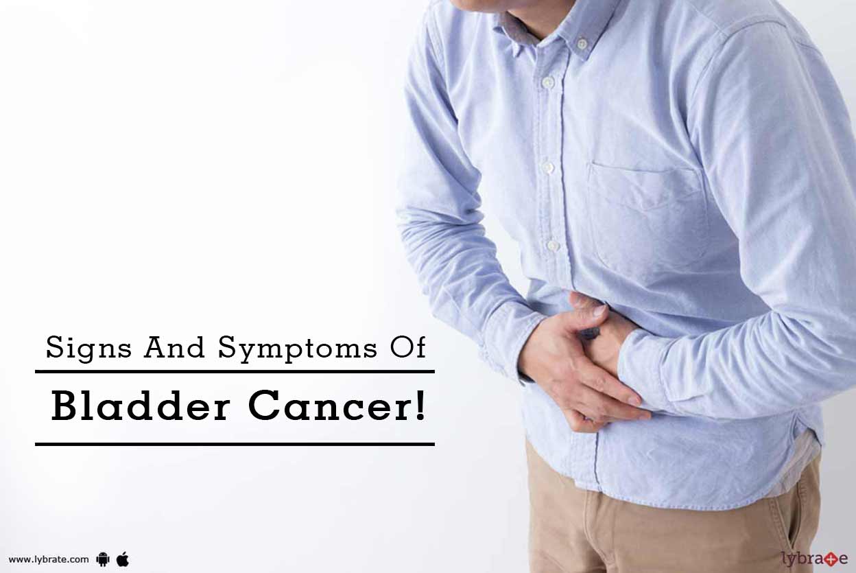 Signs And Symptoms Of Bladder Cancer! - By Dr. Saurabh Mishra | Lybrate