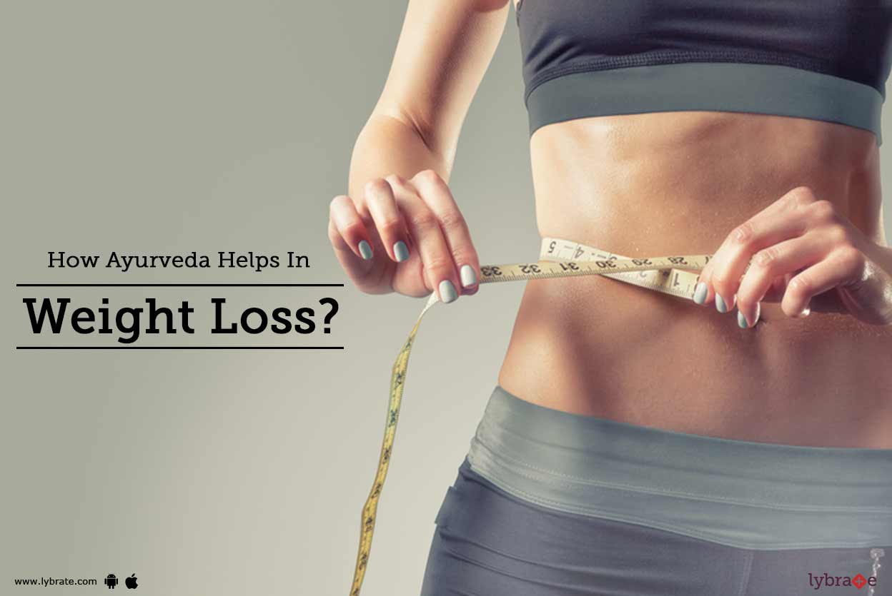How Ayurveda Helps In Weight Loss? - By Dr. Shivram Sinwar | Lybrate
