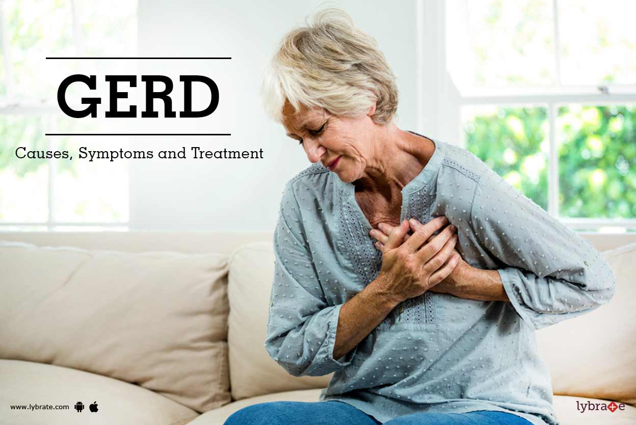 GERD: Causes, Symptoms and Treatment - By Dr. Himanshu Yadav | Lybrate