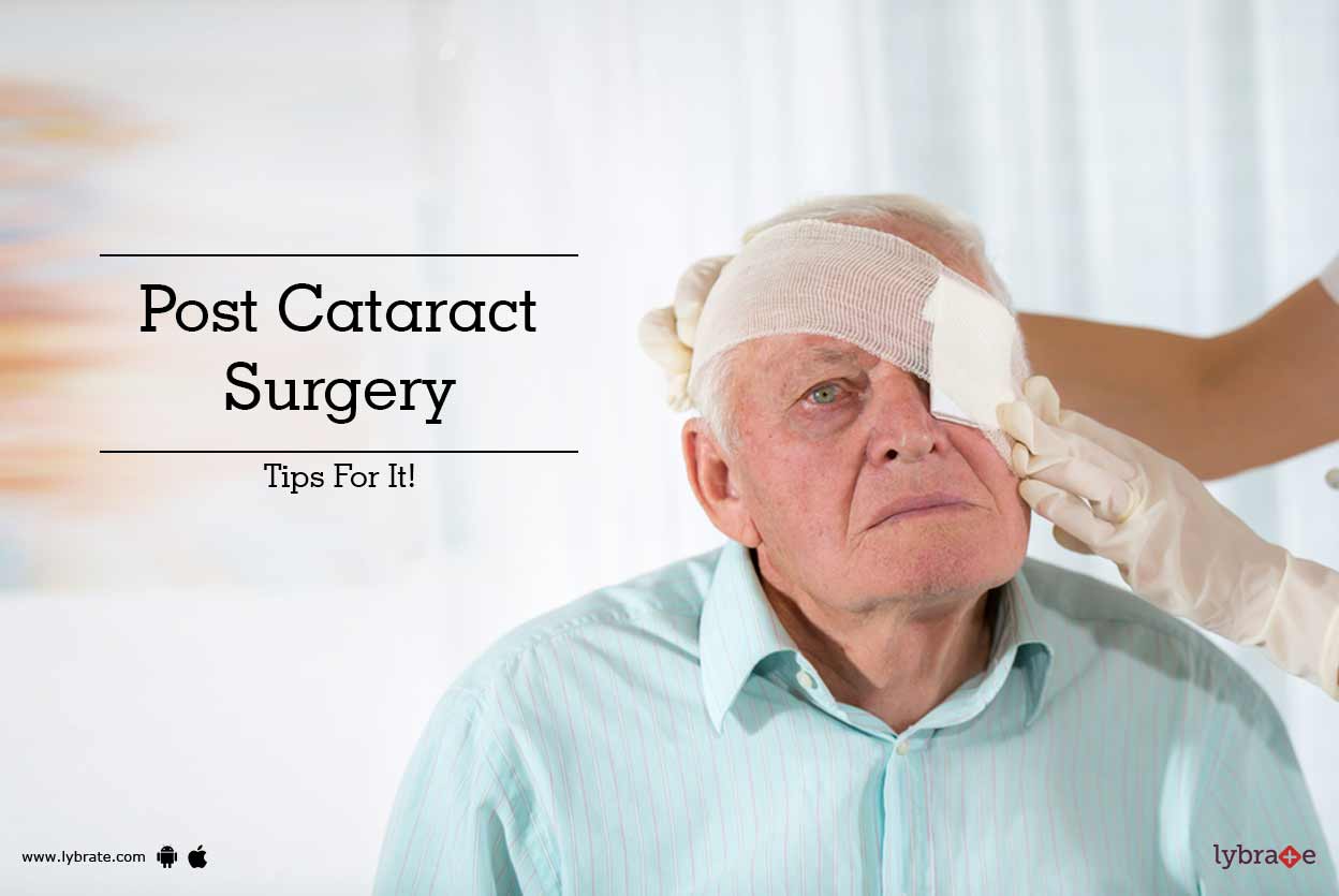 Post Cataract Surgery - Tips For It! - By Dr. Sunita Lulla Gur | Lybrate