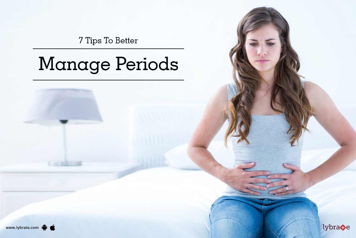 7 Tips To Better Manage Periods - By Motherhood | Lybrate