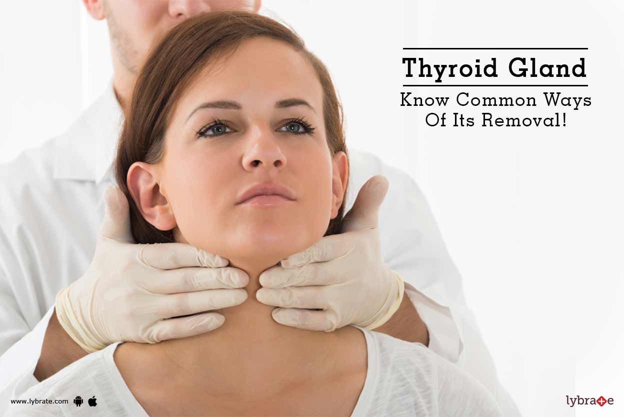 Thyroid Gland - Know Common Ways Of Its Removal! - By Dr. Tarun Agarwal ...
