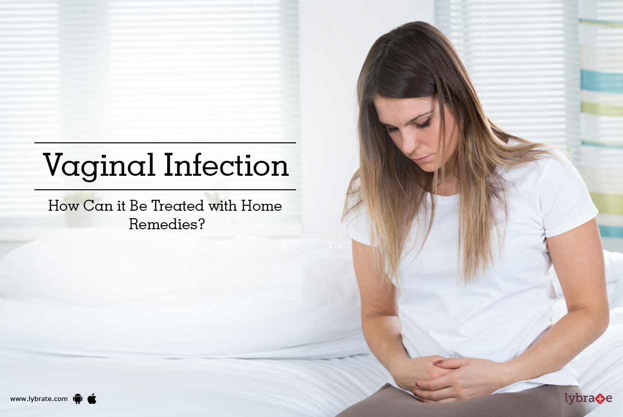 Vaginal Infection - How Can it Be Treated with Home Remedies? - By Dr ...