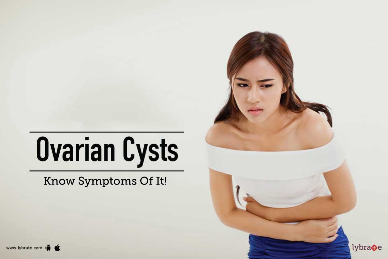 Ovarian Cysts - Know Symptoms Of It! - By Dr. Uddhavraj Dudhedia | Lybrate