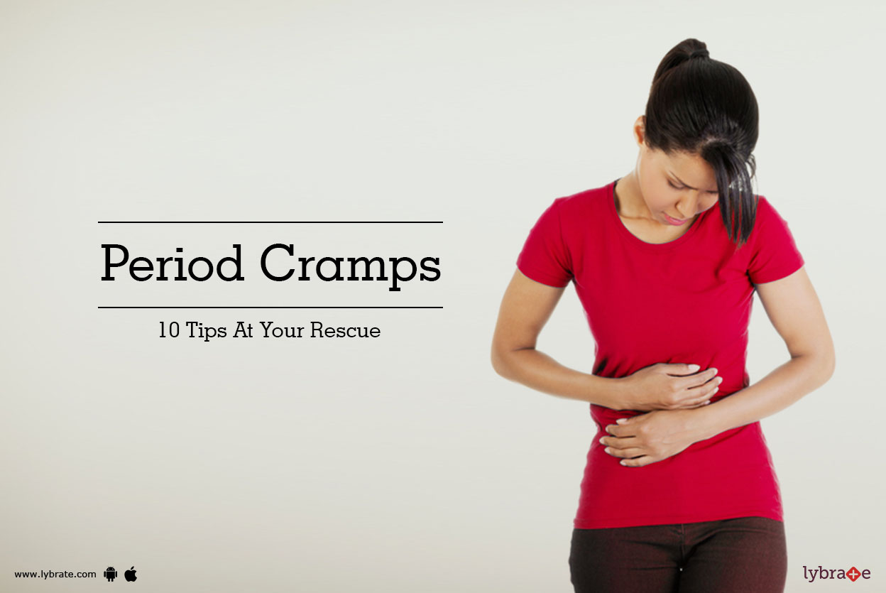 Period Cramps - 10 Tips At Your Rescue - By Dr. Yuthika Bajpai Sharma ...
