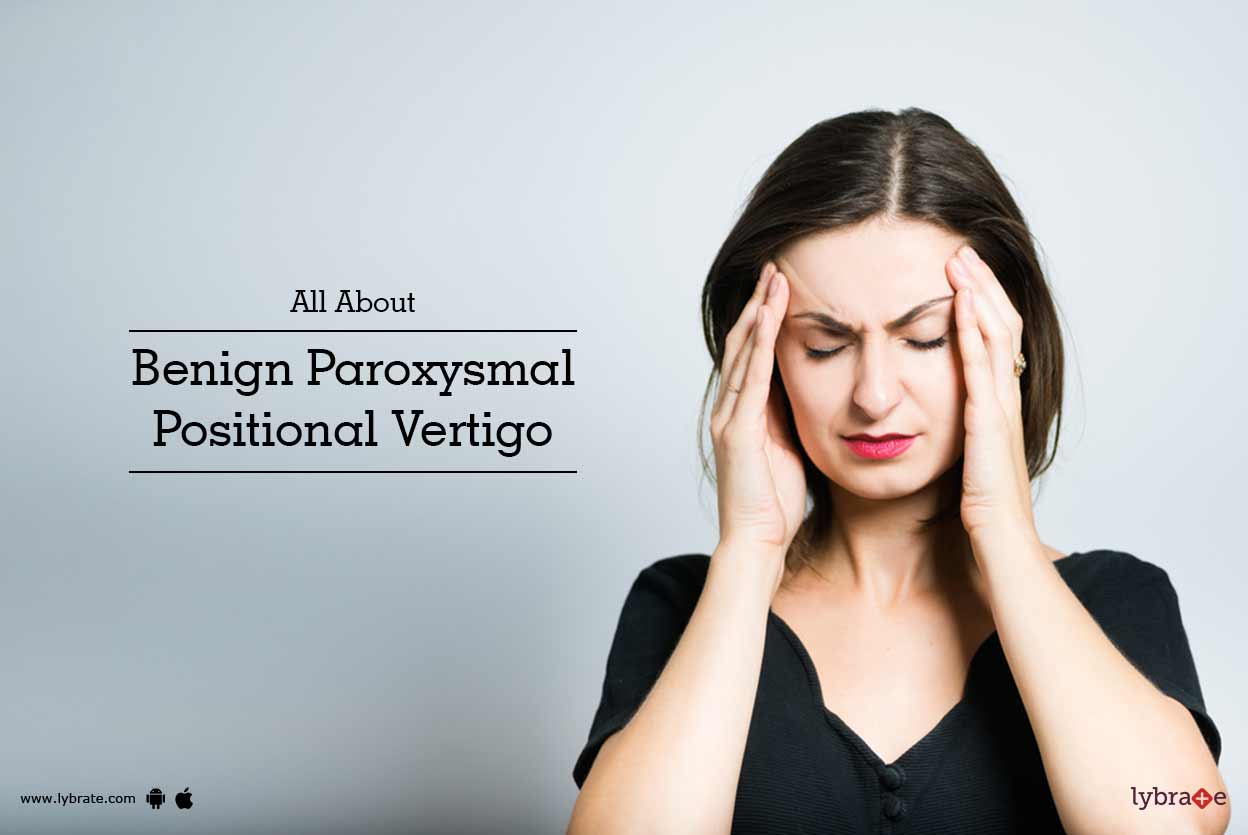 All About Benign Paroxysmal Positional Vertigo - By Dr. Anup Sabharwal ...