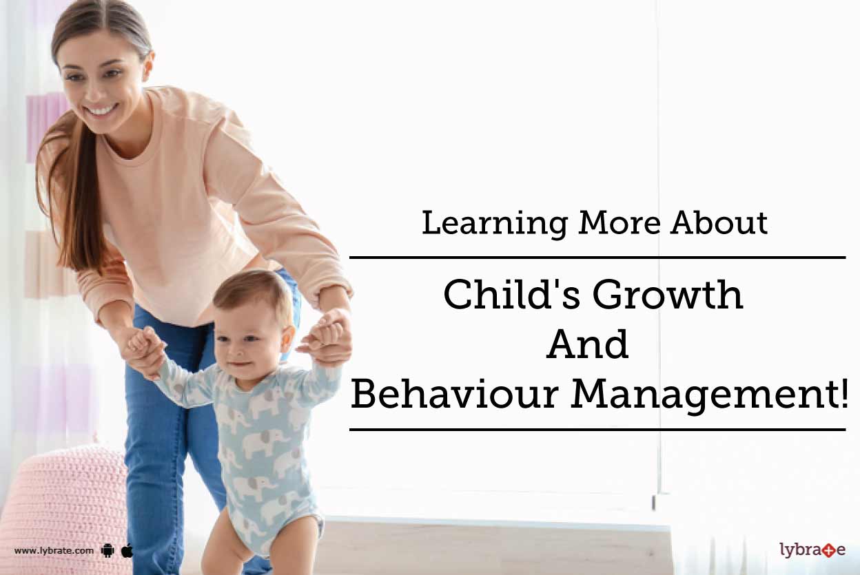 Learning More About Child's Growth And Behaviour Management! - By Dr ...