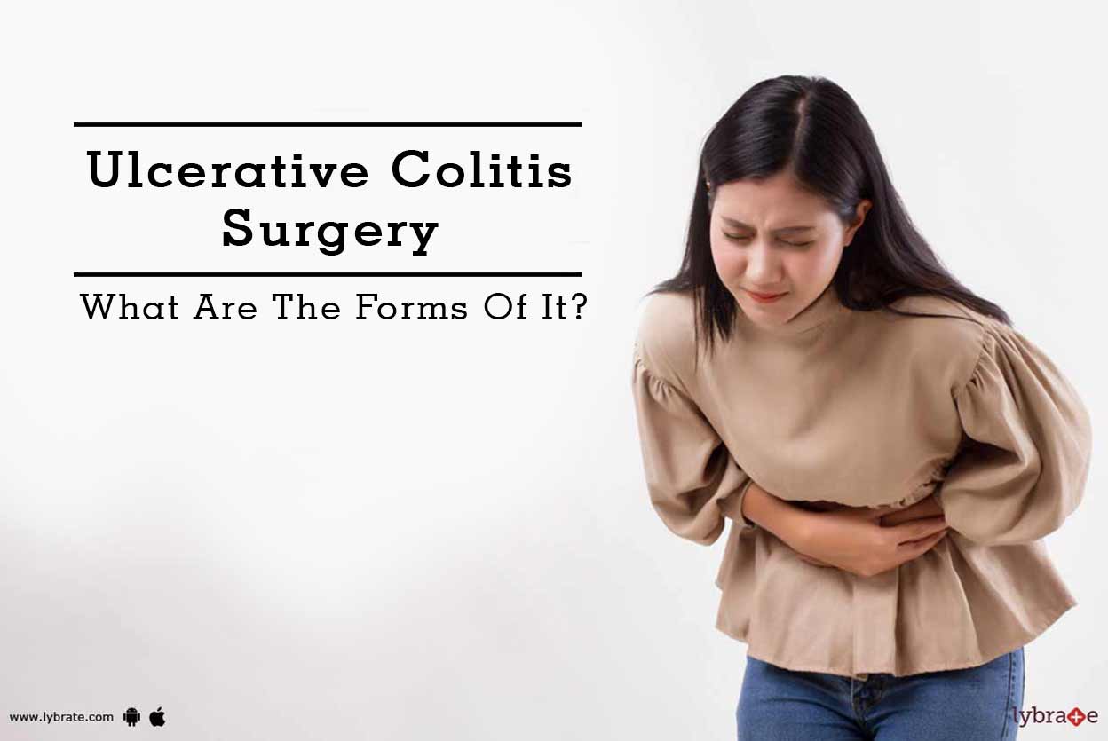 Ulcerative Colitis Surgery - What Are The Forms Of It? - By Dr ...