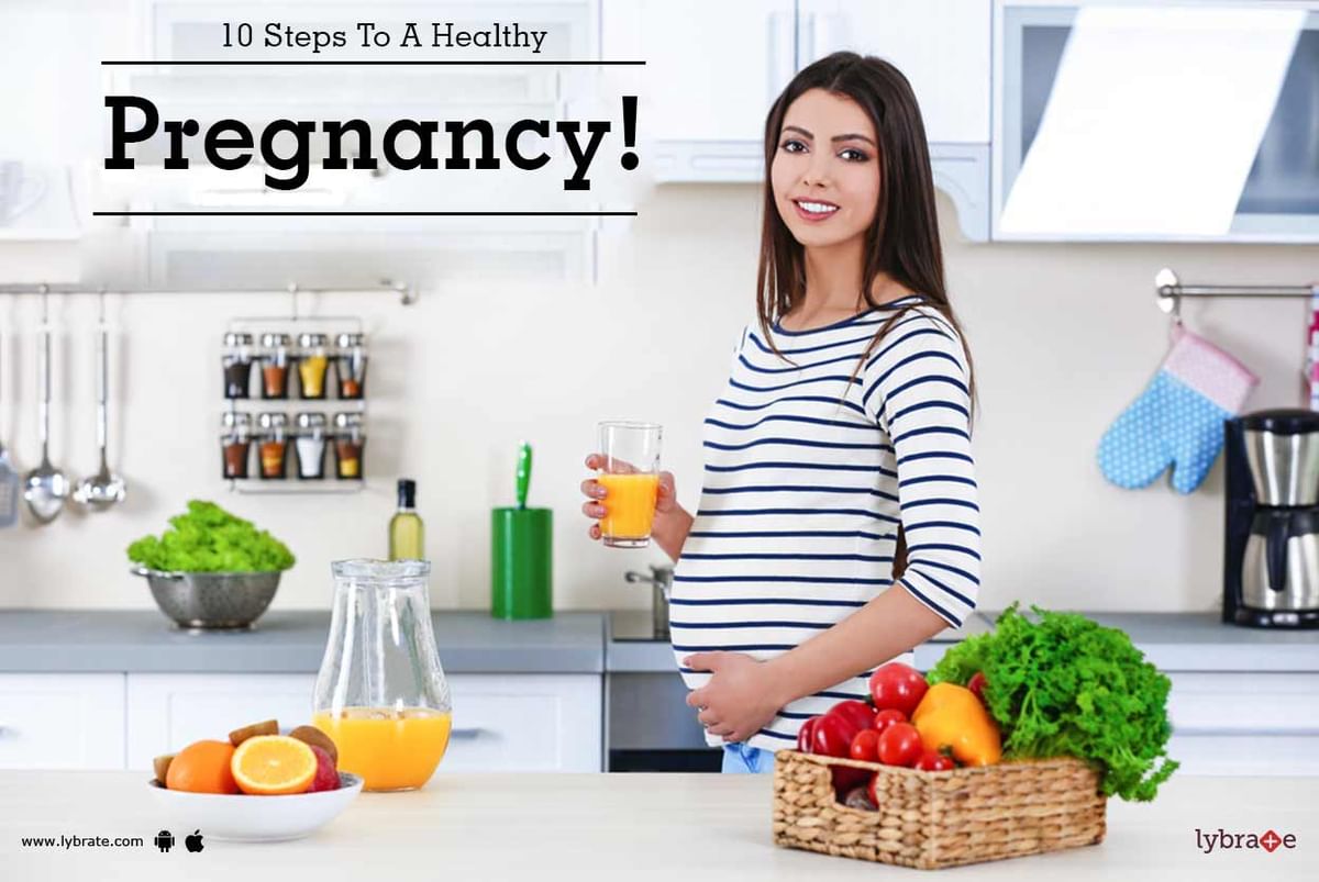 10 Steps To A Healthy Pregnancy By Dr Himani Gupta Lybrate