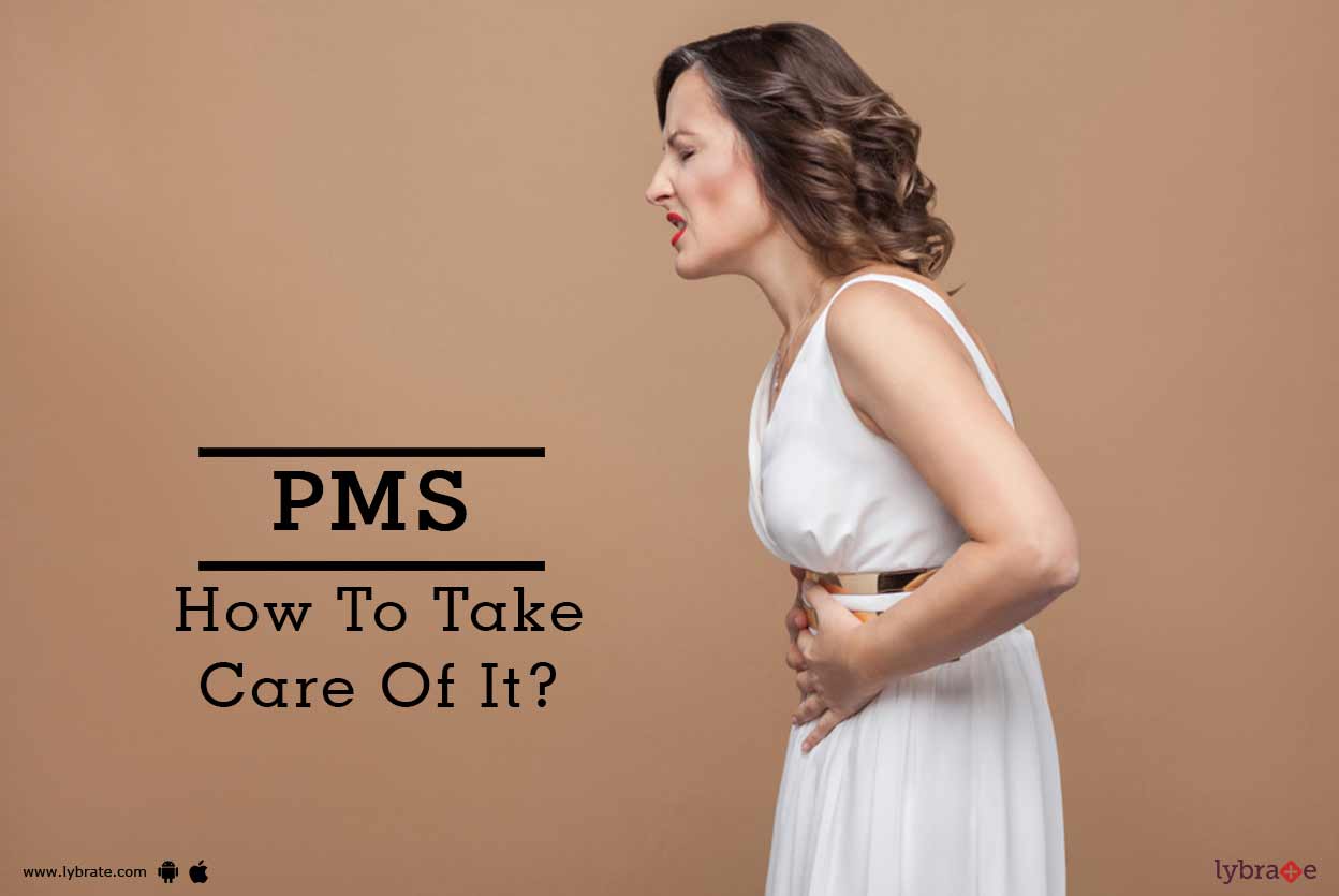 PMS - How To Take Care Of It? - By Dr. Lalita Rao | Lybrate