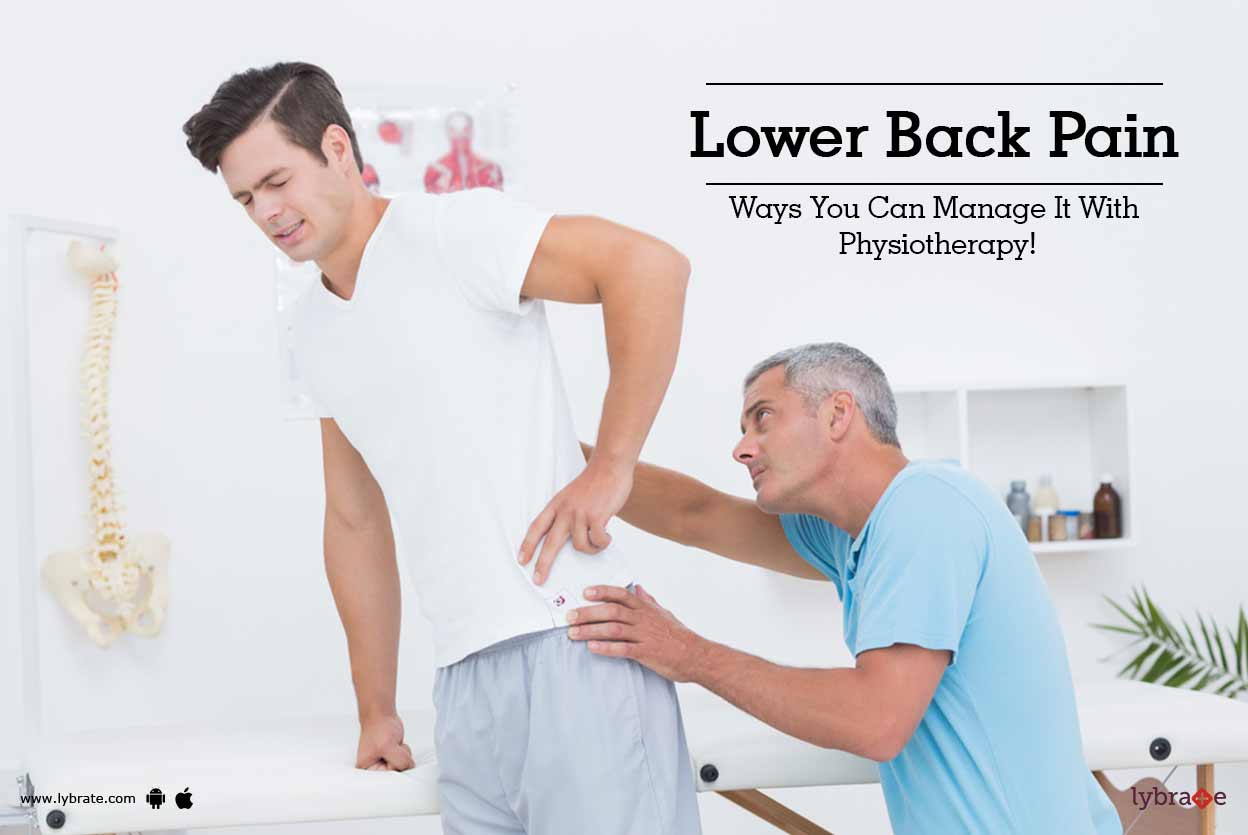 Lower Back Pain - Ways You Can Manage It With Physiotherapy! - By Dr ...