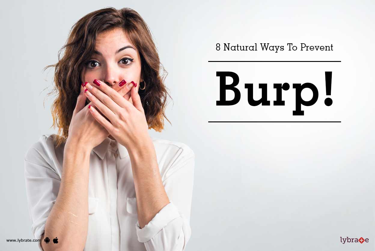8 Natural Ways To Prevent Burp! - By Dr. Veerendra Singh | Lybrate