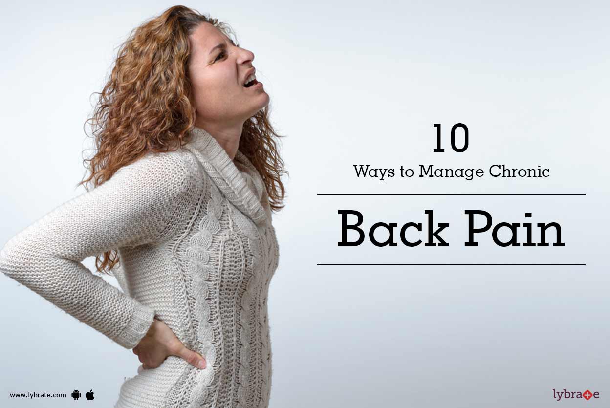 10 Ways to Manage Chronic Back Pain - By Dr. Shantanu Mallick | Lybrate