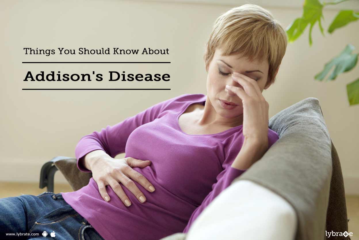Things You Should Know About Addison's Disease - By Dr. Rakesh Kakkar ...