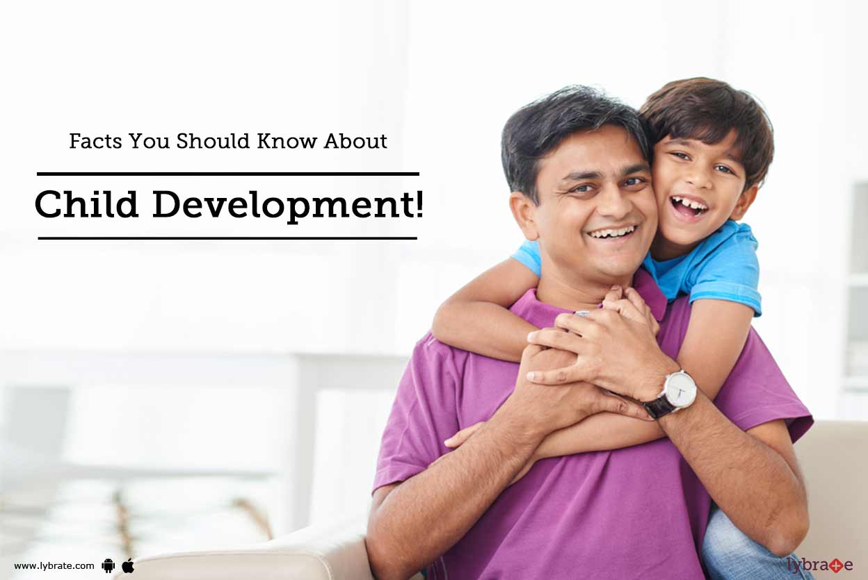 Facts You Should Know About Child Development! - By Dr. Anuj Gupta ...