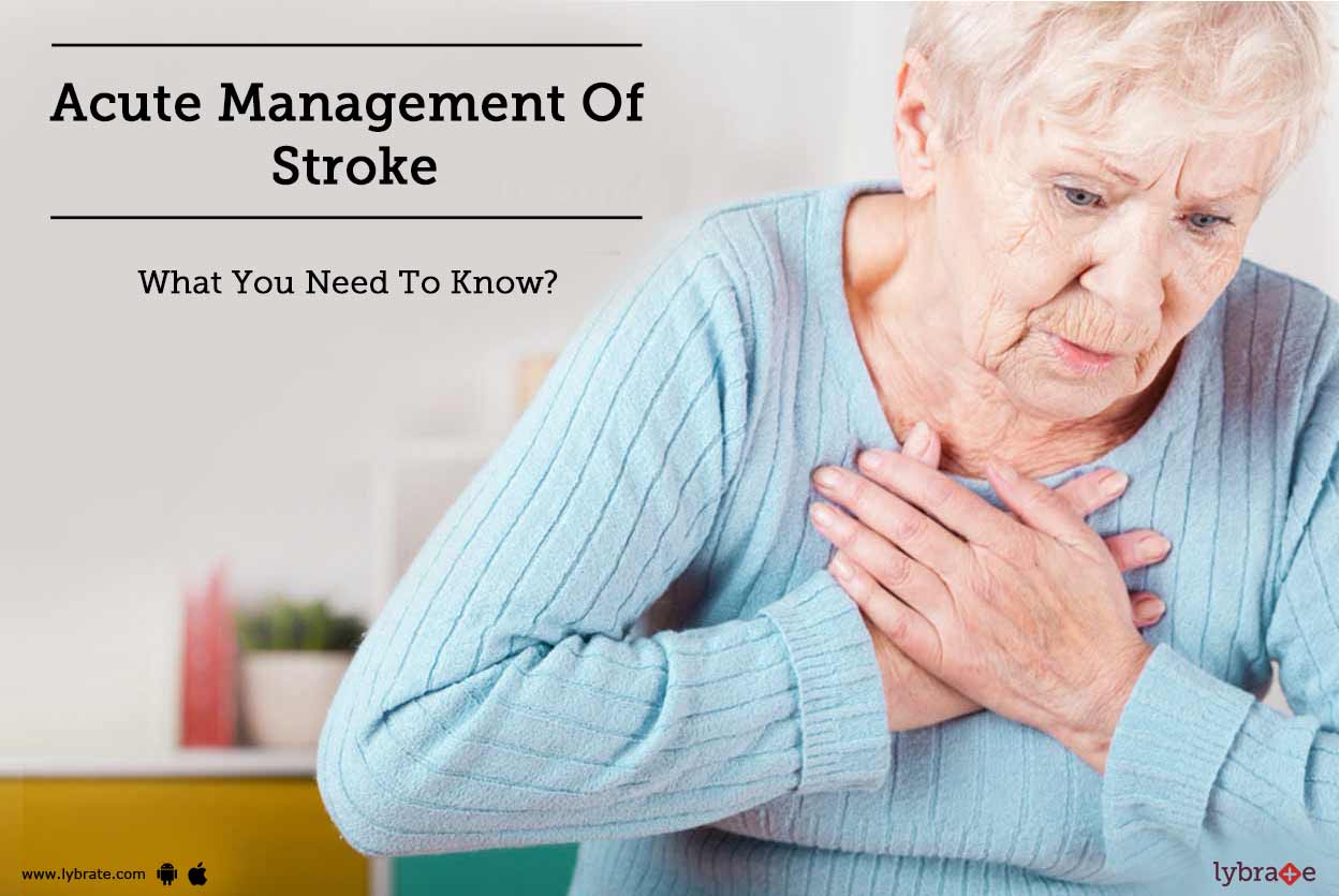 Acute Management Of Stroke: What You Need To Know? - By Dr. Anurag ...