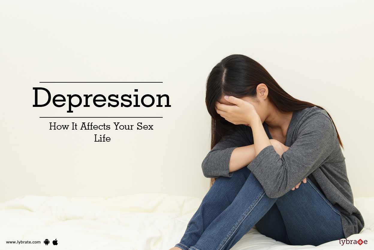 Depression How It Affects Your Sex Life By Dr Ramesh Maheshwari