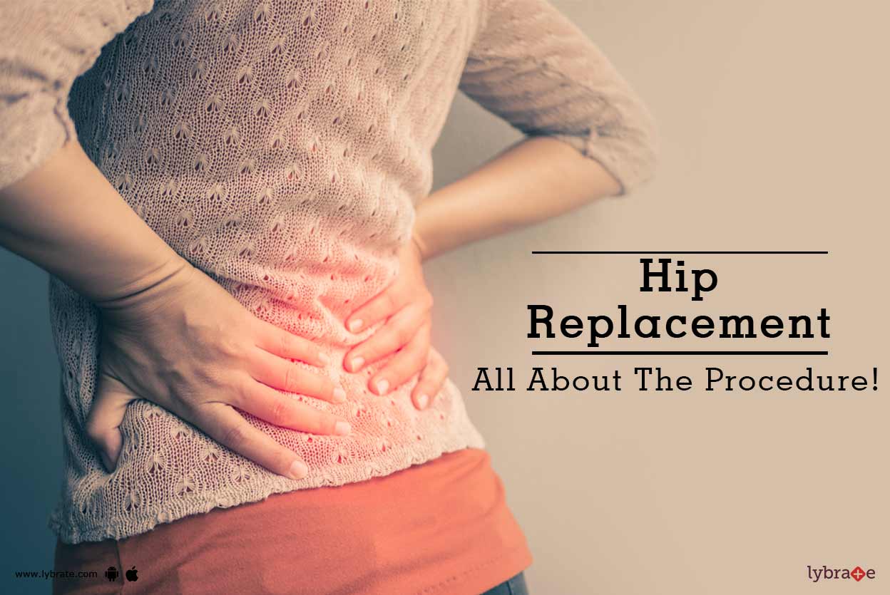 Hip Replacement - All About The Procedure! - By Dr. Rutul Gandhi | Lybrate