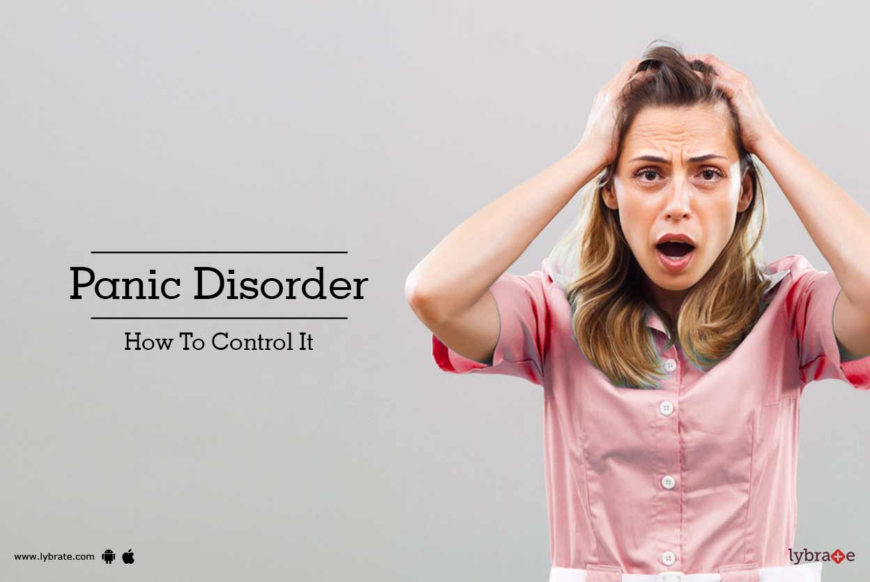 Panic Disorder- How To Control It - By Dr. Sukanya Biswas | Lybrate