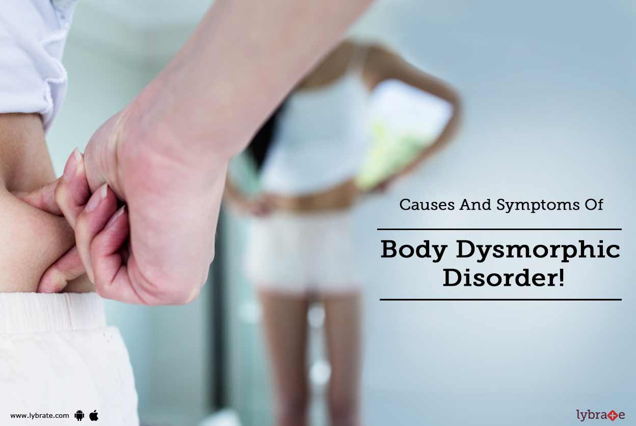 Causes And Symptoms Of Body Dysmorphic Disorder! - By Dr. Safiya M S ...