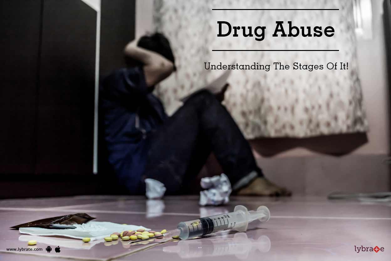 Drug Abuse - Understanding The Stages Of It! - By Dr. Manish S. Kansal ...