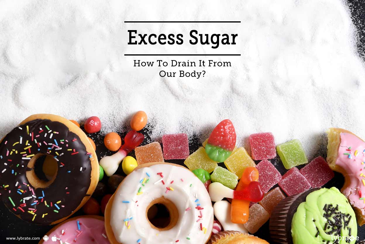 Excess Sugar - How To Drain It From Our Body? - By Dr. Gaurav Arun ...