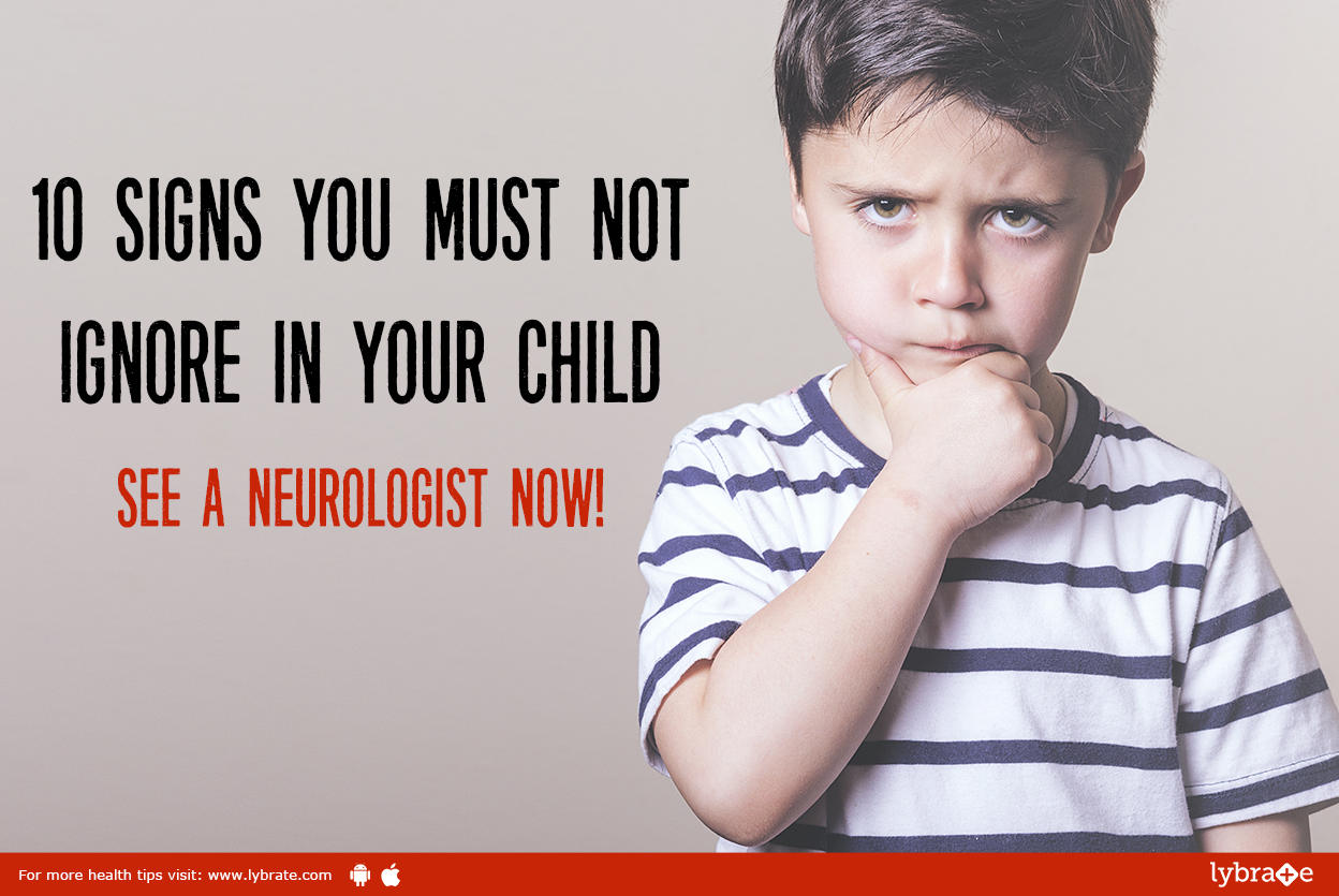 10 Signs You Must Not Ignore in Your Child - See a Neurologist Now ...