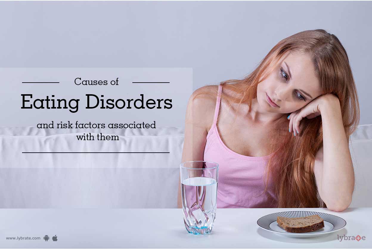 Causes of eating disorders and risk factors associated with them - By ...