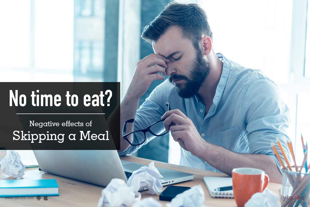 No time to eat? Negative effects of skipping a meal - By Dt. Farzana ...