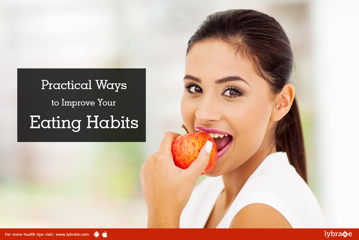 Practical Ways to Improve Your Eating Habits - By Dt. Raminder Deshmukh ...