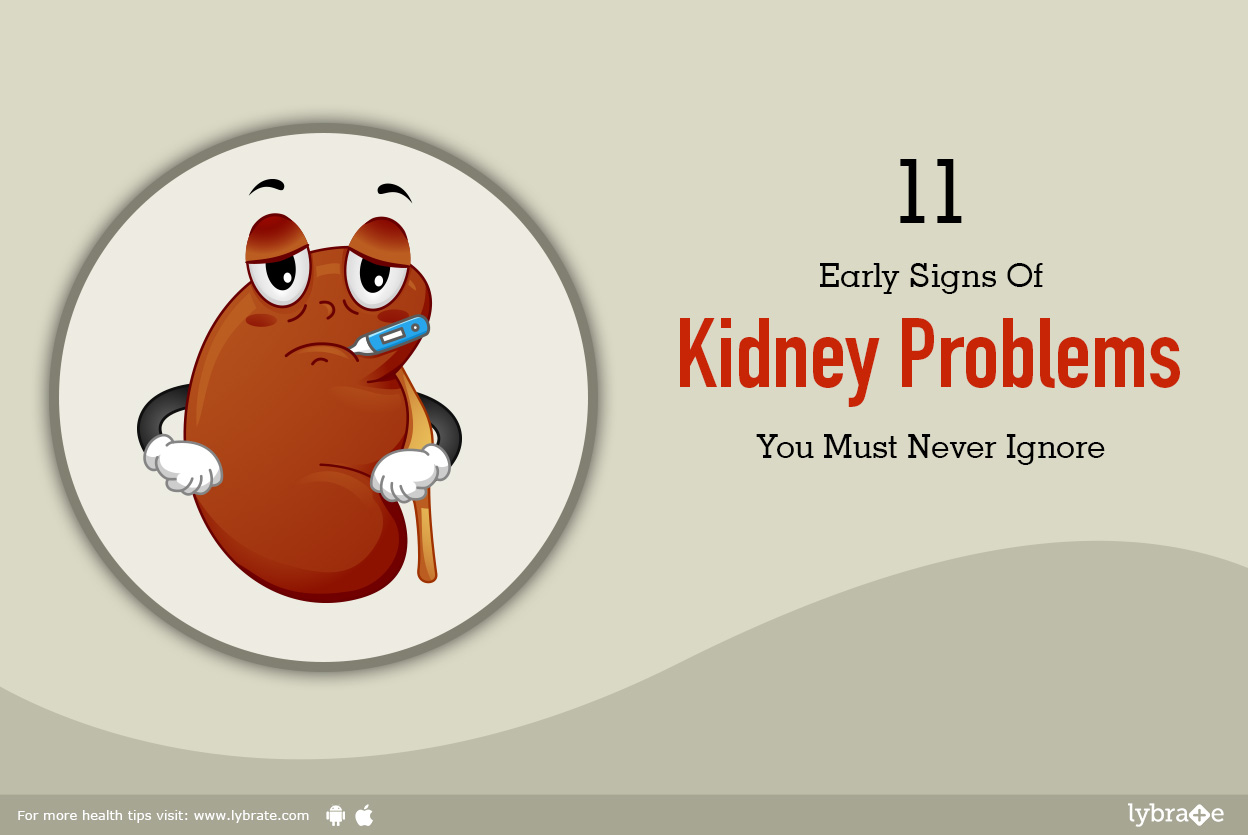 11 Early Signs Of Kidney Problems You Must Never Ignore - By Dr. D.K ...