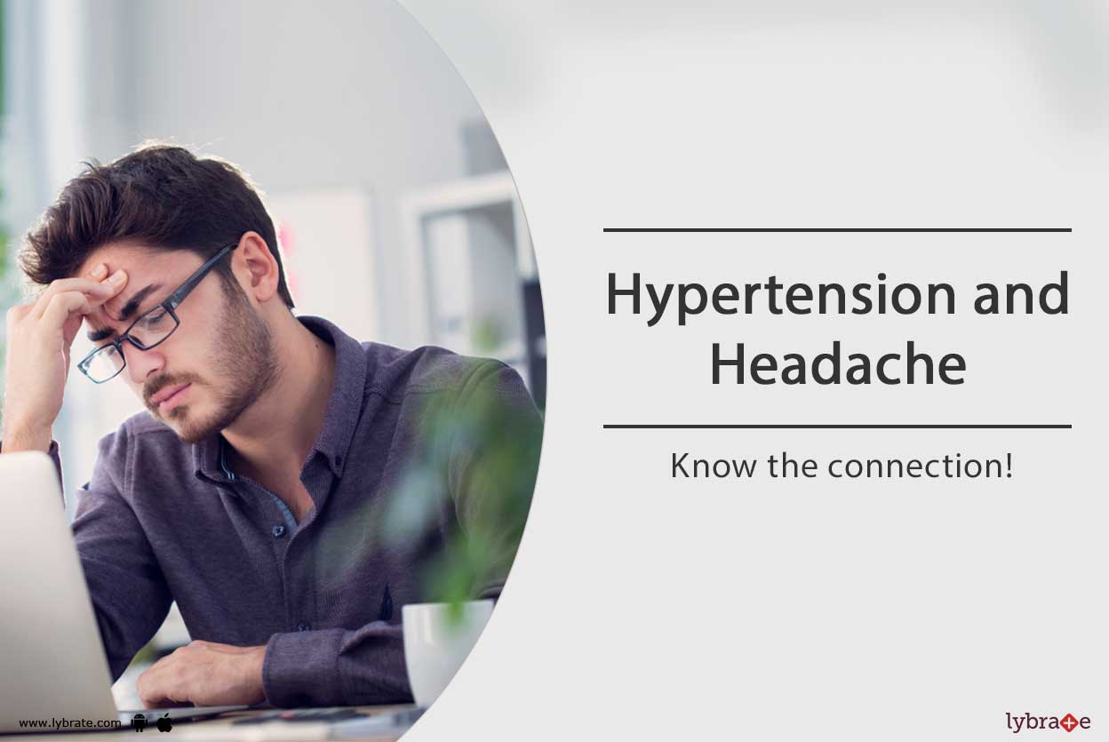 Hypertension and Headaches: Know the Connection - By Dr. Garima | Lybrate