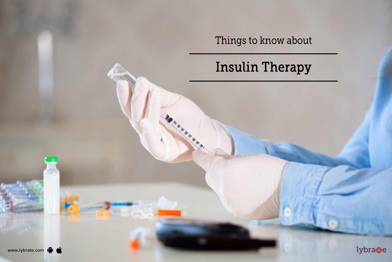 Things to know about Insulin Therapy - By Dr. Garima | Lybrate