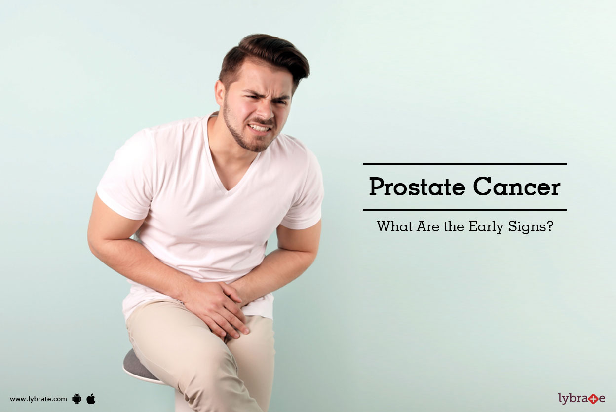 Prostate Cancer: What Are the Early Signs? - By Dr. Garima | Lybrate