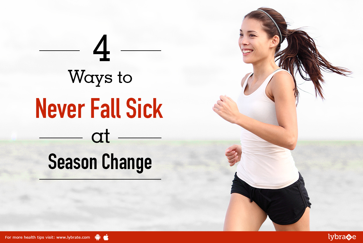 4 Ways to Never Fall Sick at Season Change - By Dr. Yogesh Sharma | Lybrate