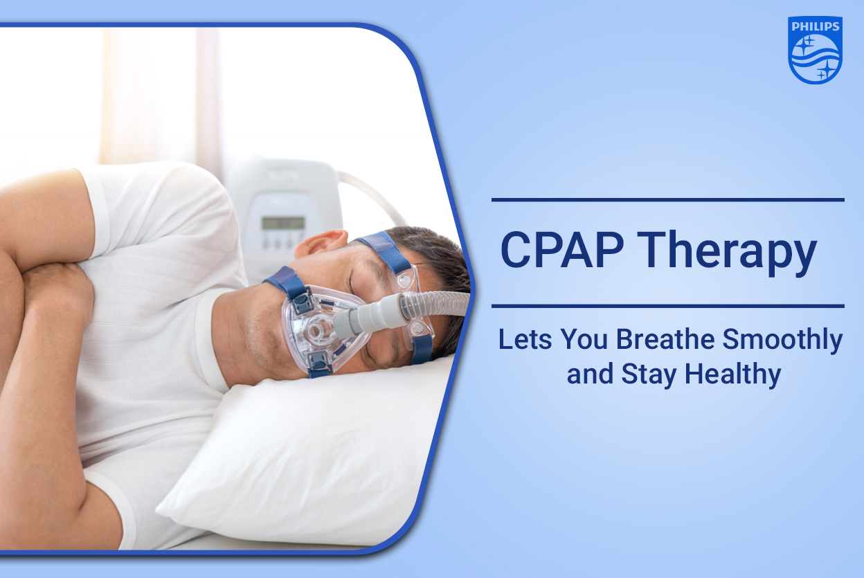 CPAP Therapy: Lets You Breathe Smoothly, Stay Healthy & Sleep Better ...