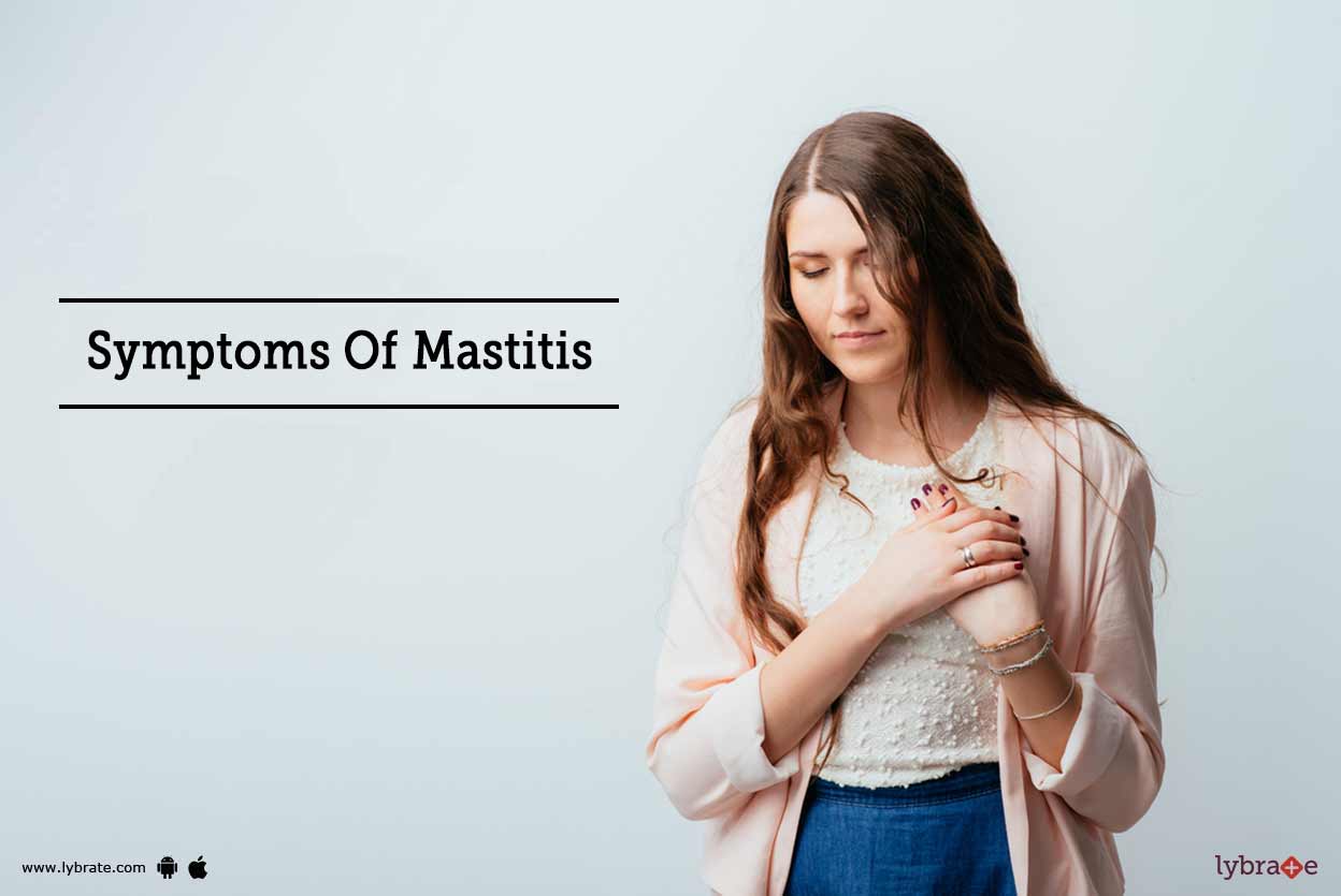 Symptoms Of Mastitis: First Signs When You Might Be Having Mastitis